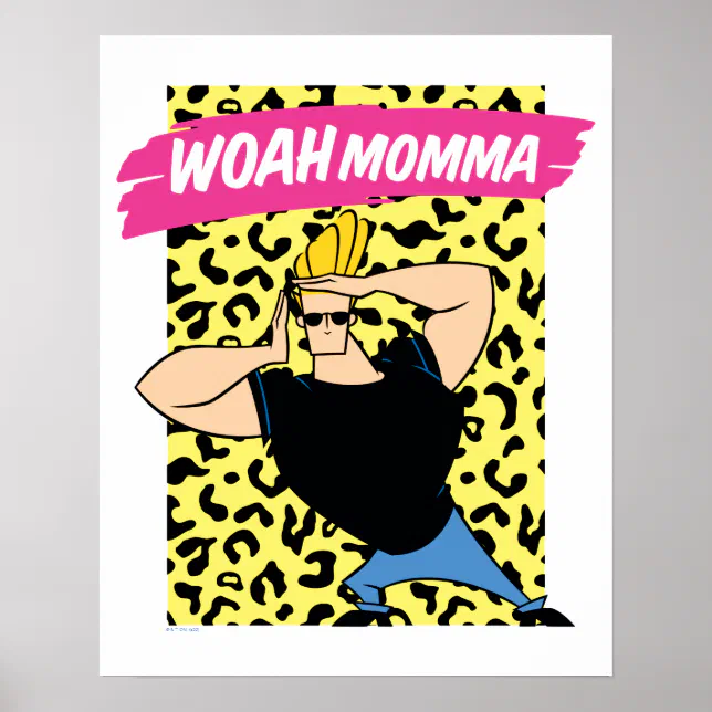 Johnny Bravo Woah Momma Poster Zazzle