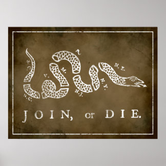Join Or Die Posters | Zazzle