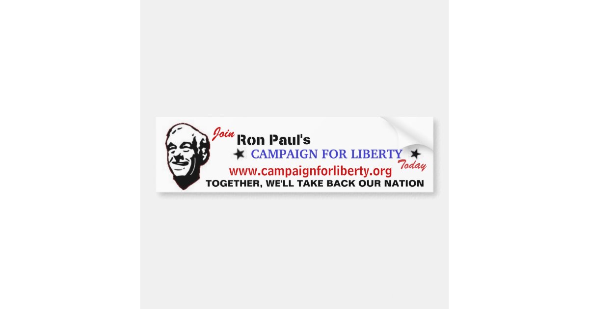 Join Ron Paul's Campaign for LIberty Today Bumper Sticker | Zazzle