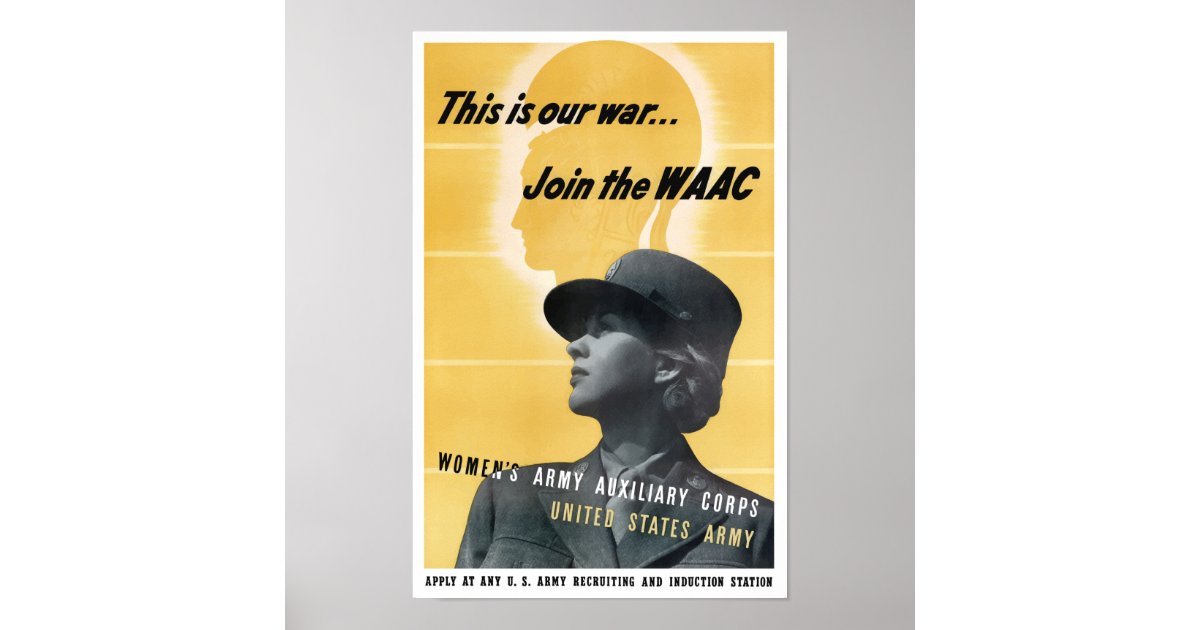 Join The WAAC -- WWII Poster | Zazzle