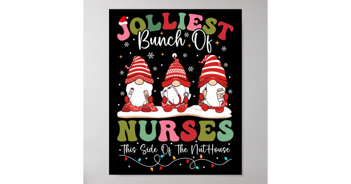 Jolliest Bunch Of Nurses This Side Of The Nut Hous Poster | Zazzle