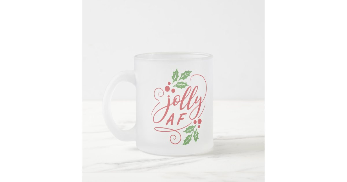 Jolly AF Christmas Party Drinking Humor Frosted Glass Coffee Mug | Zazzle