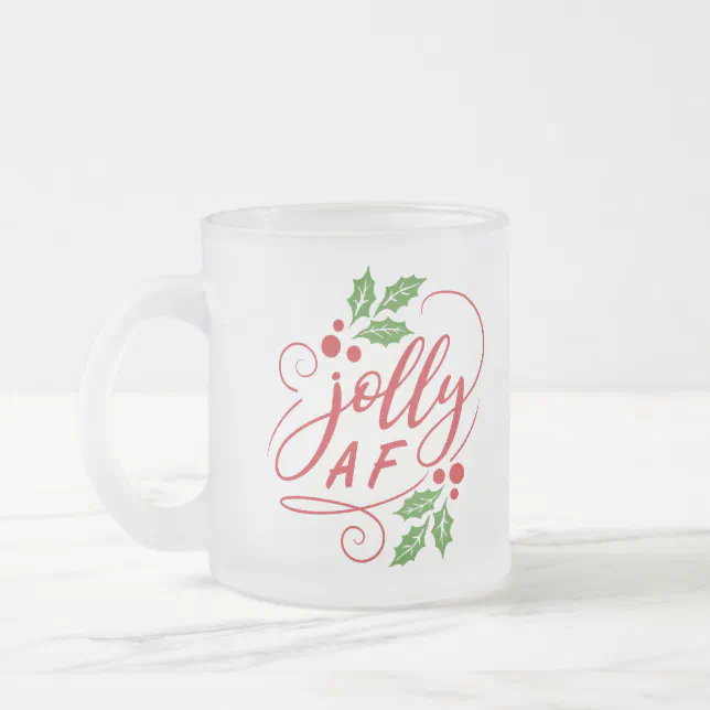 Jolly AF Christmas Party Drinking Humor Frosted Glass Coffee Mug | Zazzle
