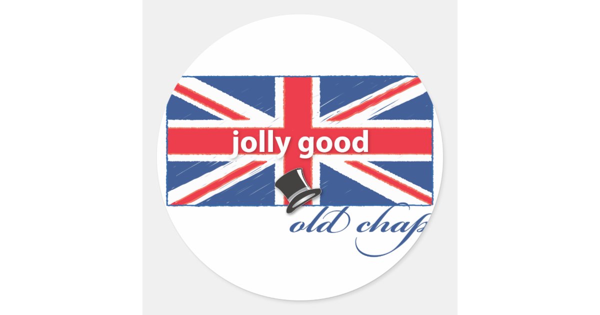 Jolly good old chap! classic round sticker | Zazzle