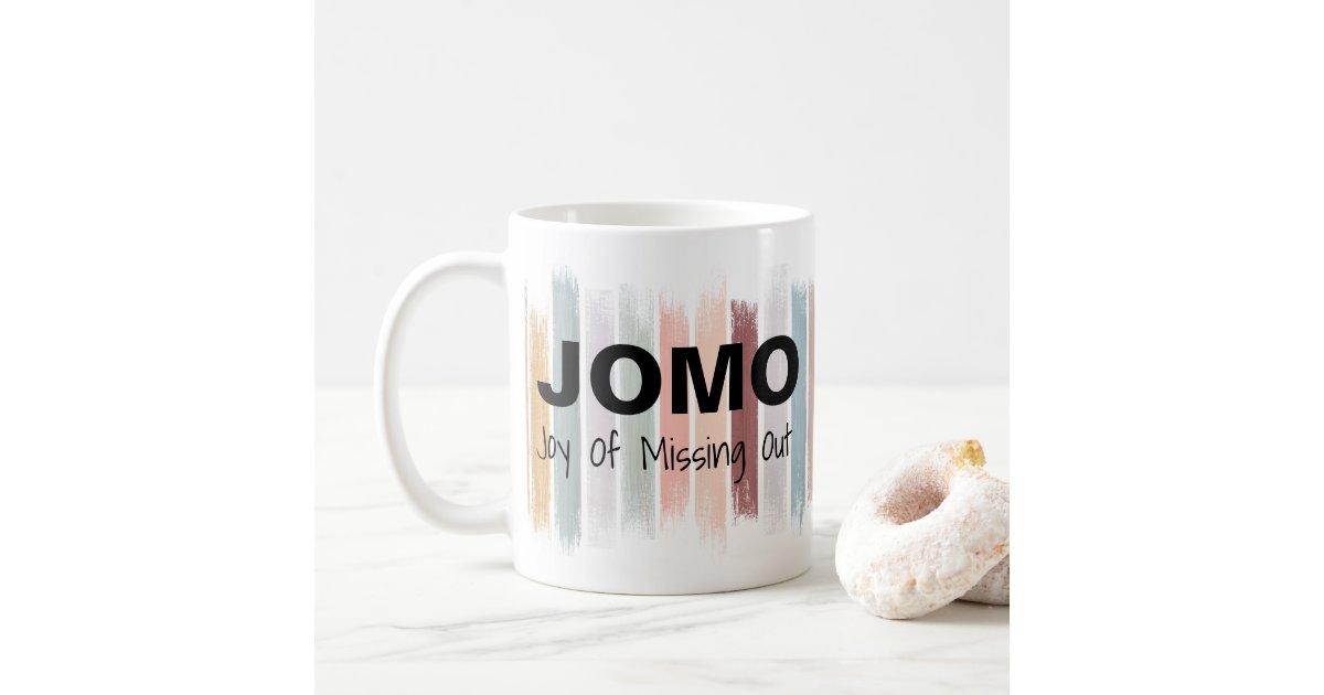 JOMO Joy Of Missing Out Paint Brush Strokes Coffee Mug | Zazzle