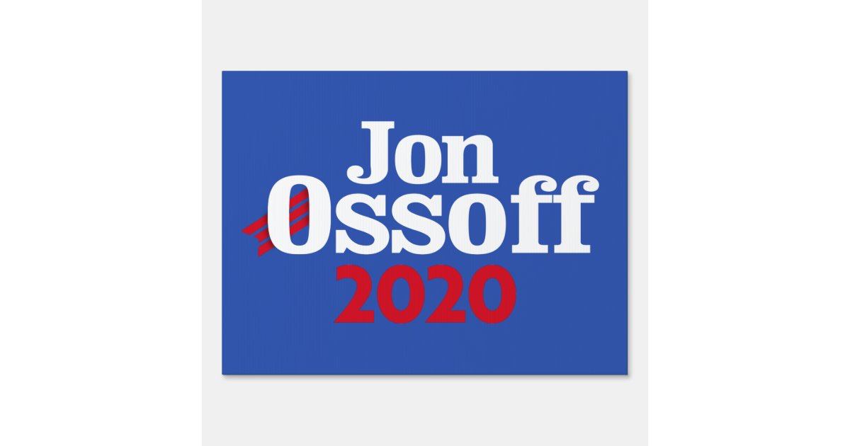 JON OSSOFF 2020 SIGN | Zazzle
