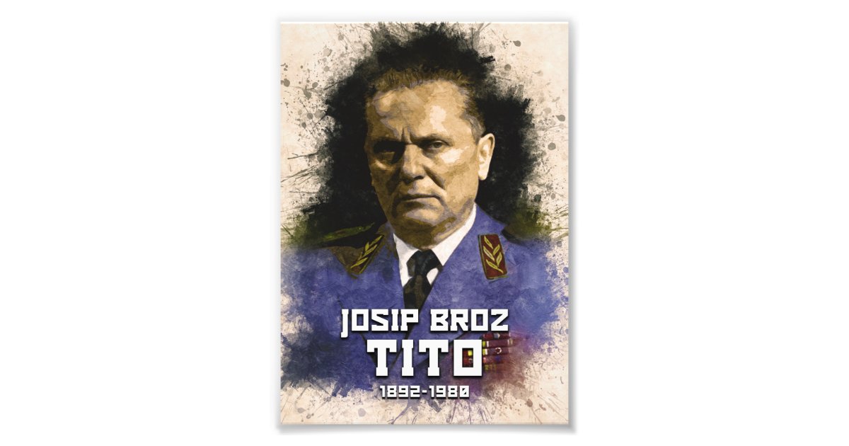 Josip Broz Tito 1892 - 1980 SFRJ Color portrait Photo Print | Zazzle