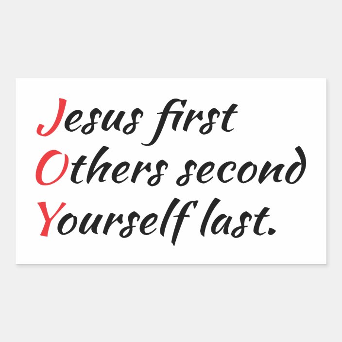 Joy - Jesus First, Others Second, Yourself Last. Rectangular Sticker ...