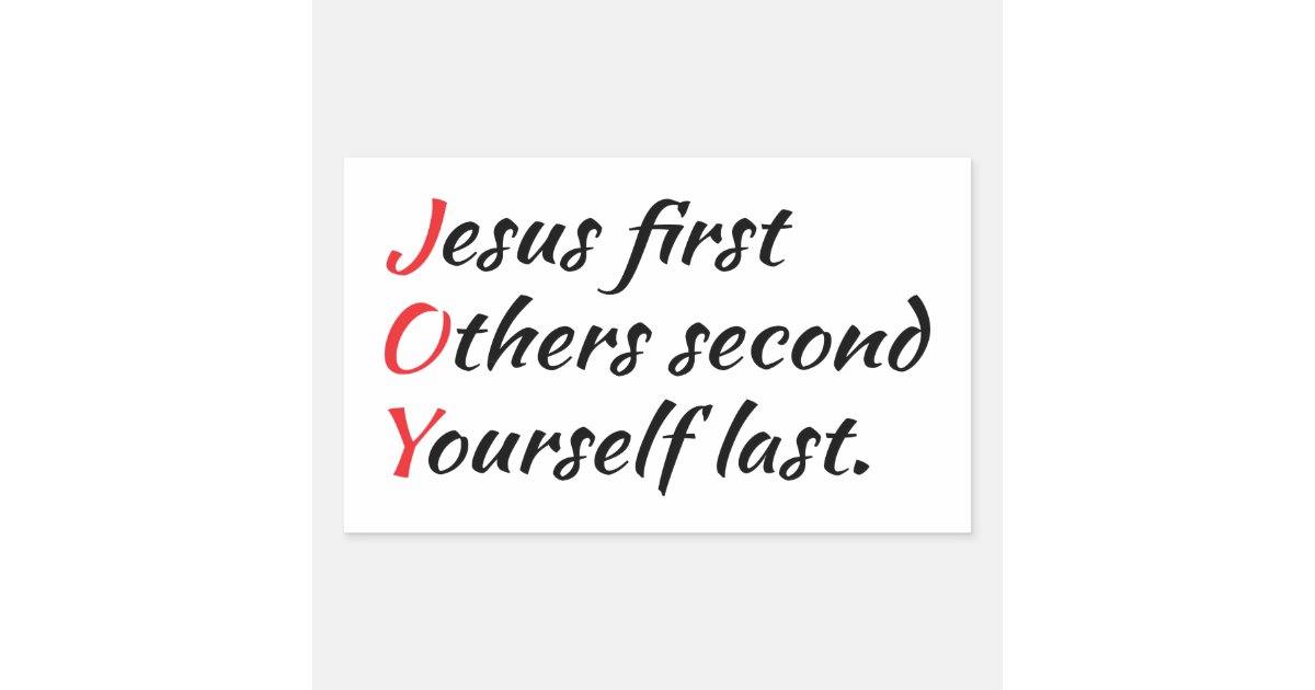 Joy - Jesus First, Others Second, Yourself Last. Rectangular Sticker ...