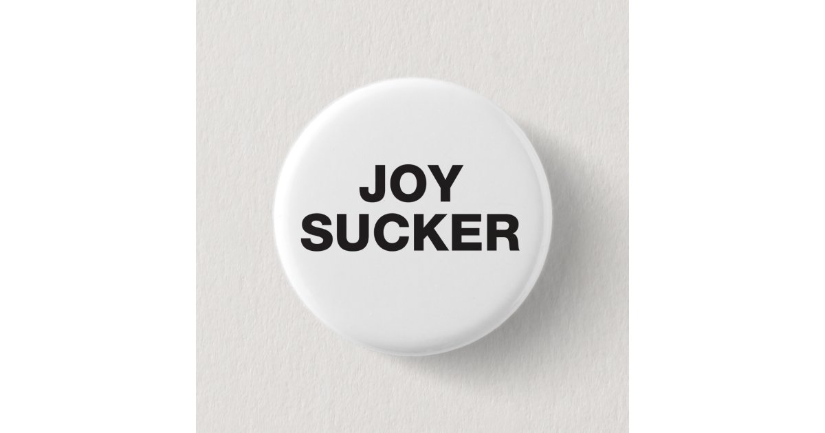 Joy Sucker Button | Zazzle