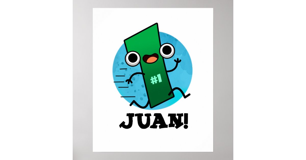 Juan Funny Mexican Number One Pun Poster | Zazzle