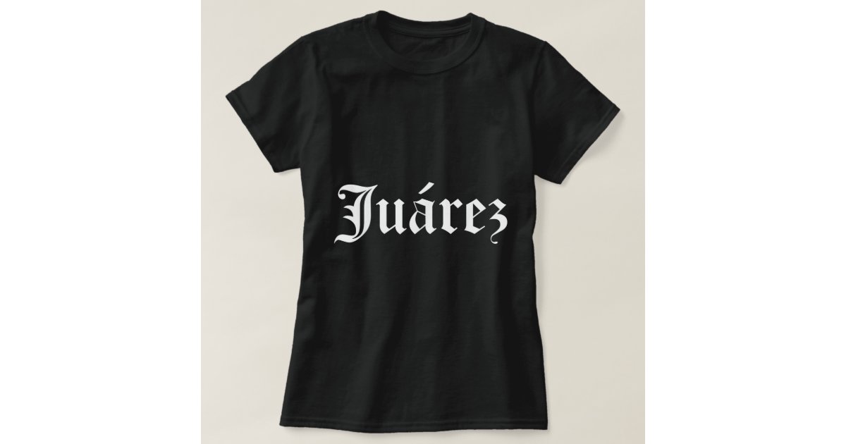 Juarez city Mexico Old English Font Chola Represen T-Shirt | Zazzle