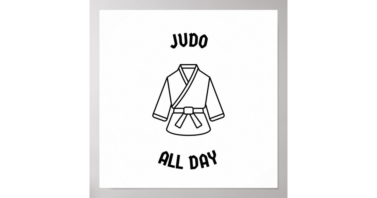 Judo all day poster | Zazzle