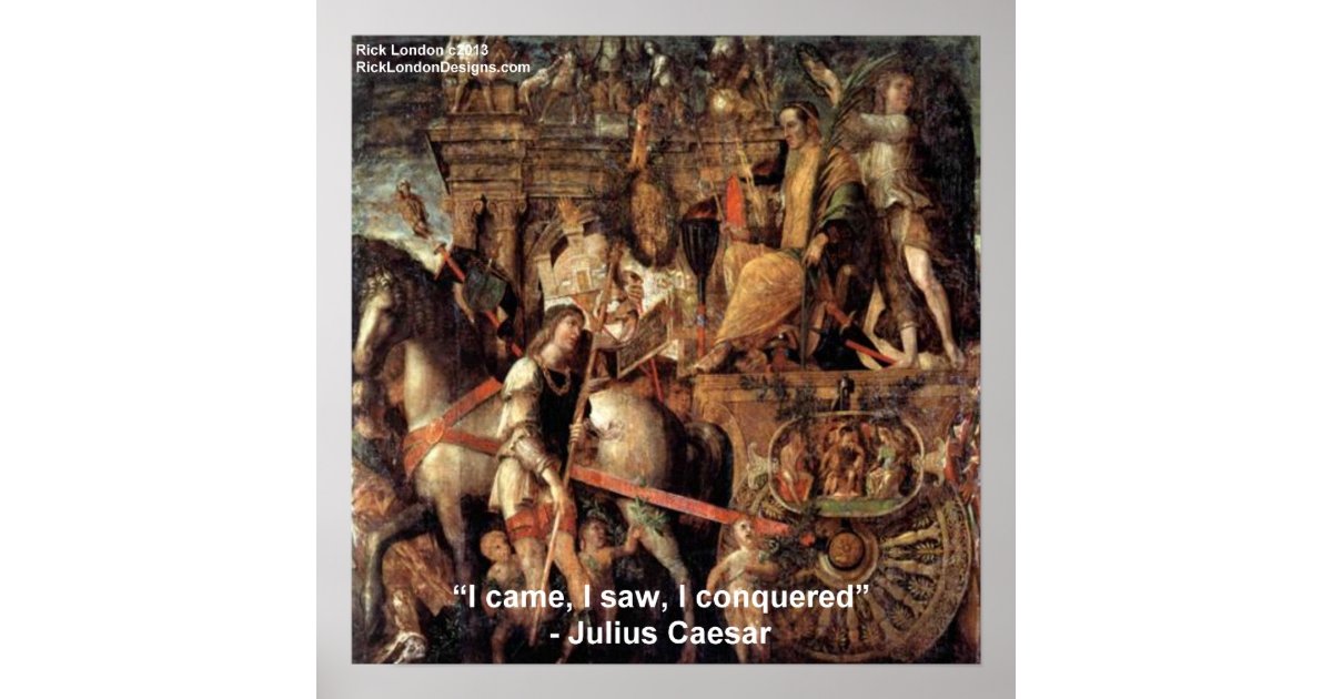 Julius Caesar "I Came I Saw I Conquered" Poster | Zazzle