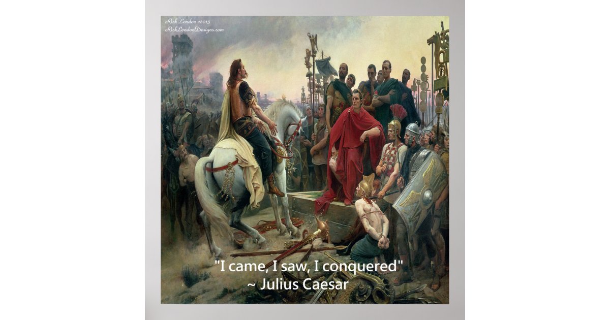 Julius Caesar & I Conquered Quote Poster | Zazzle.com