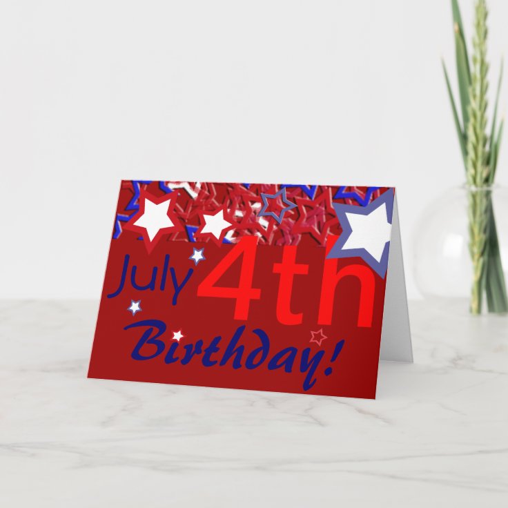 July 4th Birthday! Card | Zazzle