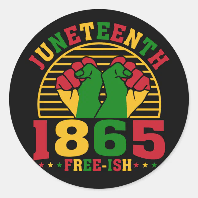 Juneteenth 1865 Free-Ish African American Classic Round Sticker | Zazzle