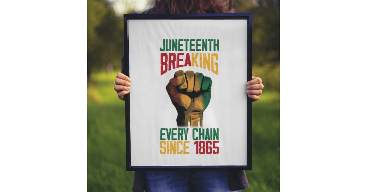 Juneteenth Breaking Chains Poster | Zazzle