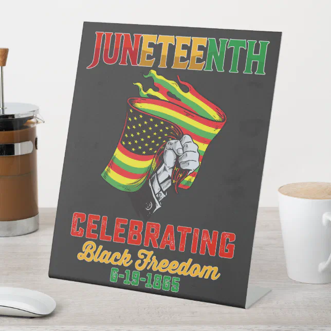 Juneteenth Celebrating Black Freedom 6 19 1865 Pedestal Sign | Zazzle