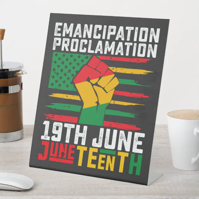 Juneteenth Emancipation Proclamation Black Freedom Pedestal Sign | Zazzle
