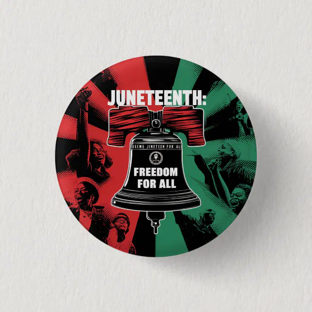 Juneteenth is Freedom For All Liberty Bell Button | Zazzle