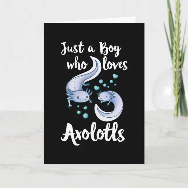 Just a Boy who loves Axolotls Cute Axolotl Gift Card | Zazzle