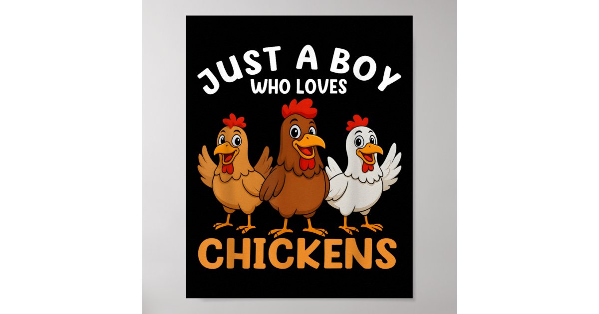 Just A Boy Who Loves Chickens Kids Boys Chicken Poster | Zazzle