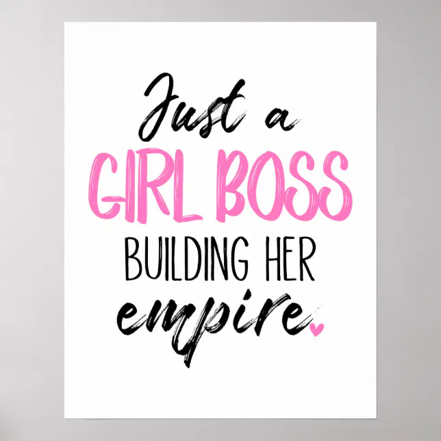Just A Girl Boss Building Her Empire Poster | Zazzle