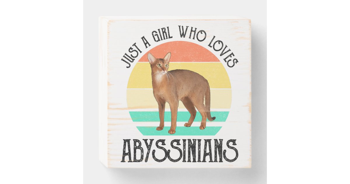 Just A Girl Who Loves Abyssinians Wooden Box Sign | Zazzle
