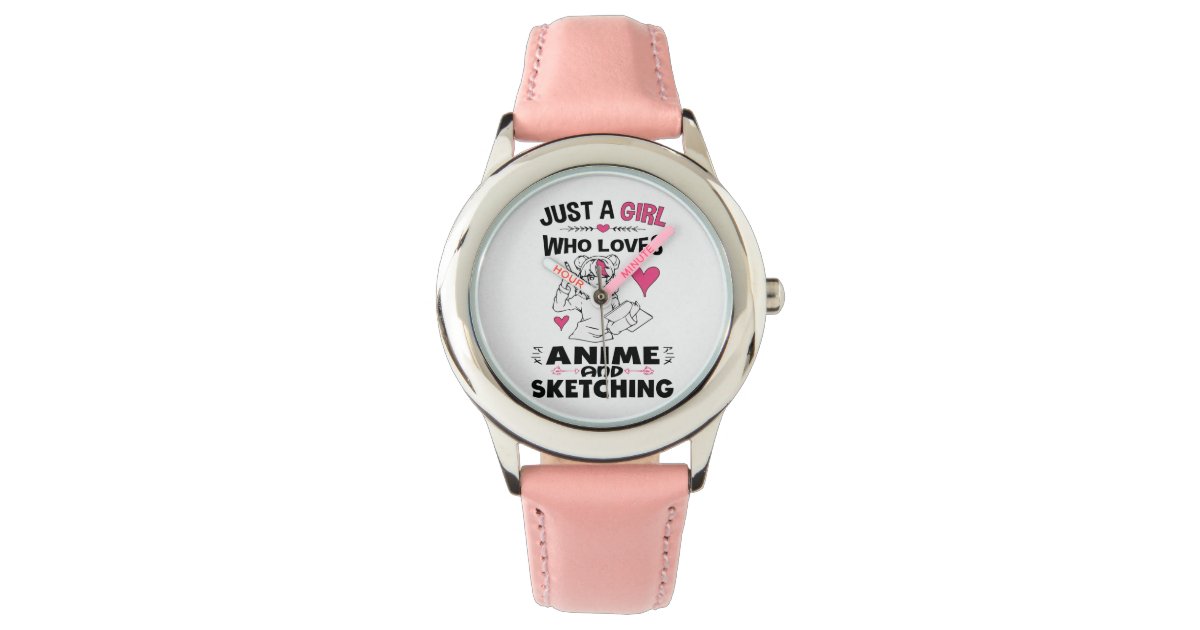 Just A Girl Who Loves Anime and Sketching Girls Watch | Zazzle