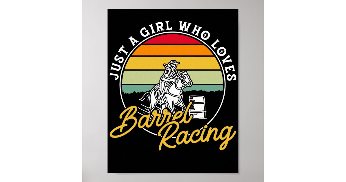 Just A Girl Who Loves Barrel Racing Horse Riding Poster | Zazzle