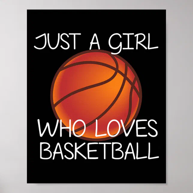 Just A Girl Who Loves Basketball Sport Ball Player Poster | Zazzle