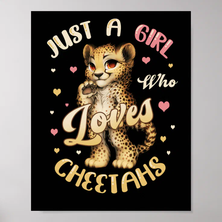 Just A Girl Who Loves Cheetahs Women Cheetah Poster | Zazzle