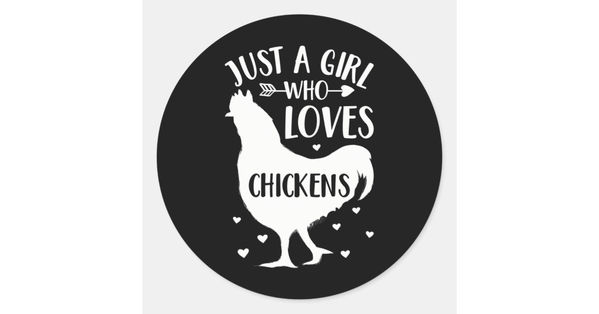 Just a Girl Who Loves Chickens Chicken Farmer Classic Round Sticker ...
