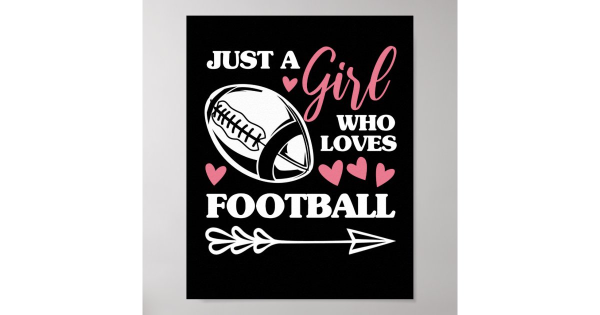 Just A Girl Who Loves Football American Football Poster Zazzle