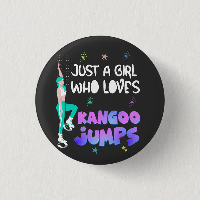 Just a Girl Who Loves Kangoo Jumps Button | Zazzle