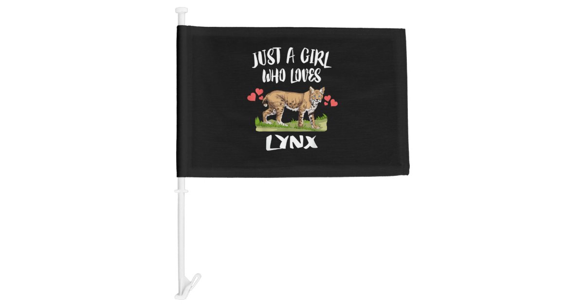 Just A Girl Who Loves Lynx Animal Cat Car Flag | Zazzle