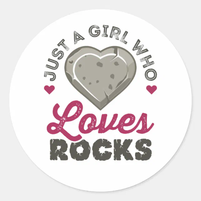 Just a Girl Who Loves Rocks Geology Geologist Classic Round Sticker ...