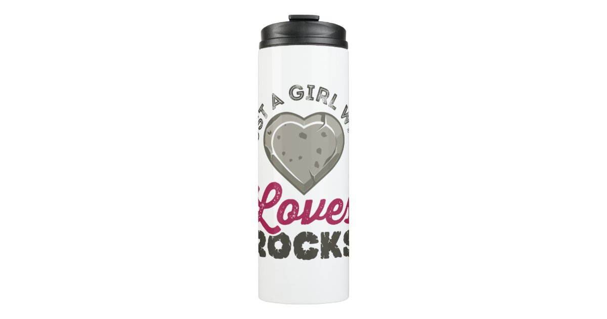Just a Girl Who Loves Rocks Geology Geologist Thermal Tumbler | Zazzle