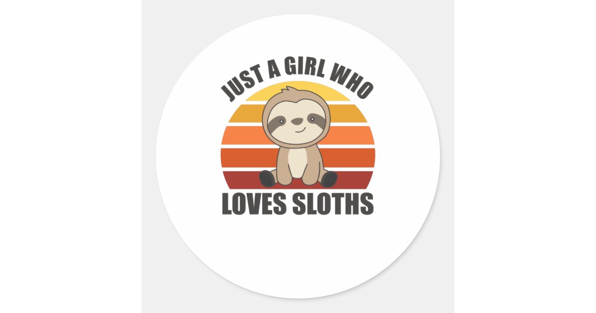 Just A Girl Who Loves Sloths Sweet Heart Sloth Classic Round Sticker ...
