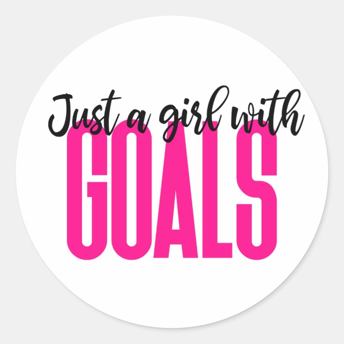 Just a Girl With Goals Classic Round Sticker | Zazzle.com