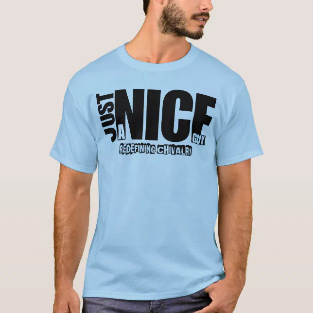 Just a Nice Guy T-Shirt | Zazzle