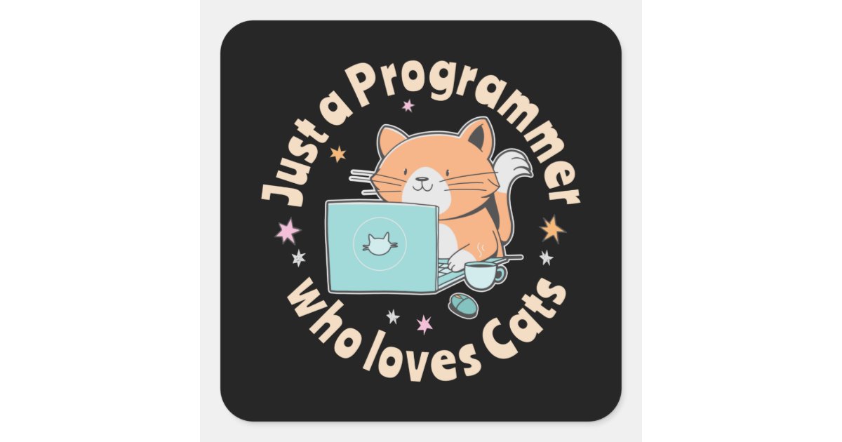 Just a programmer who loves cats square sticker | Zazzle