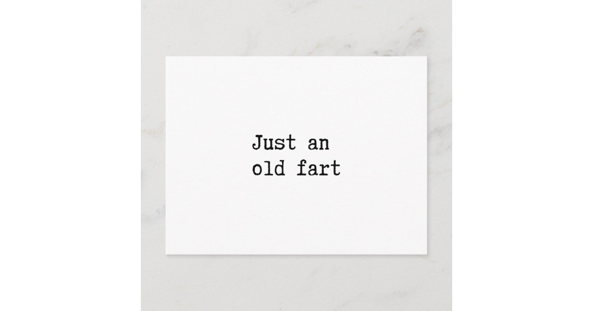 Just An Old Fart Postcard | Zazzle