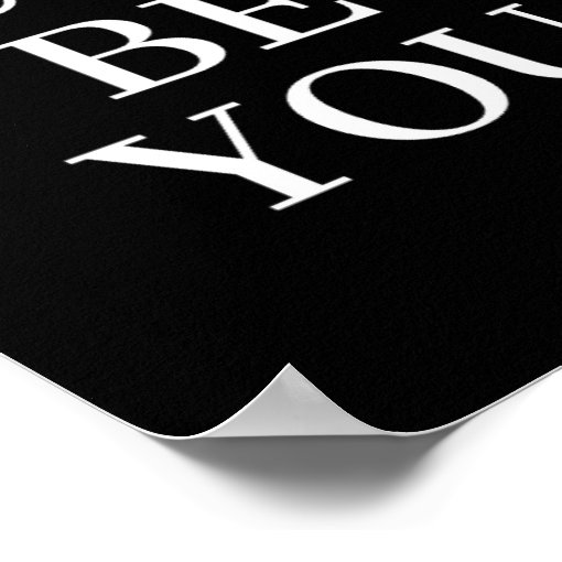 Just Be You Motivational Quote Poster | Zazzle