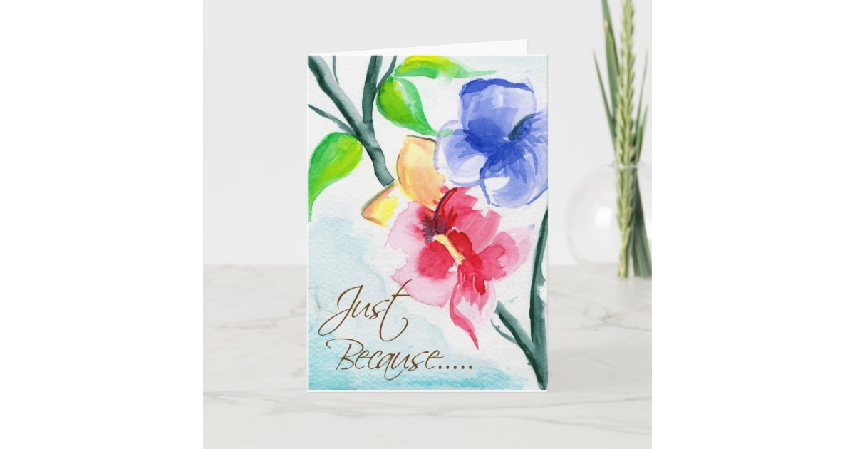 Just Because...... Card | Zazzle