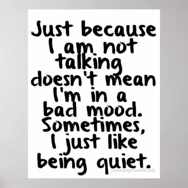 Just Because I am not talking Poster | Zazzle