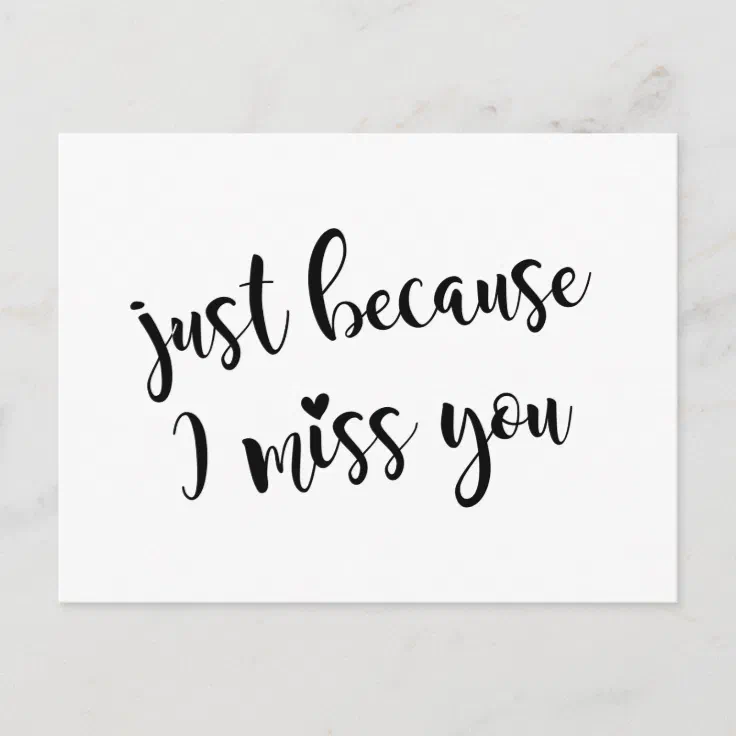 Just because I miss you Postcard | Zazzle