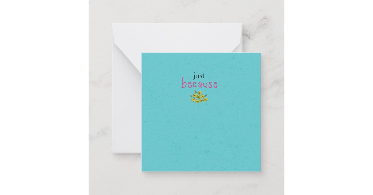 Just Because Note Card | Zazzle