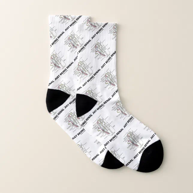 Just Being Renal Kidney Nephron Anatomy Humor Socks | Zazzle